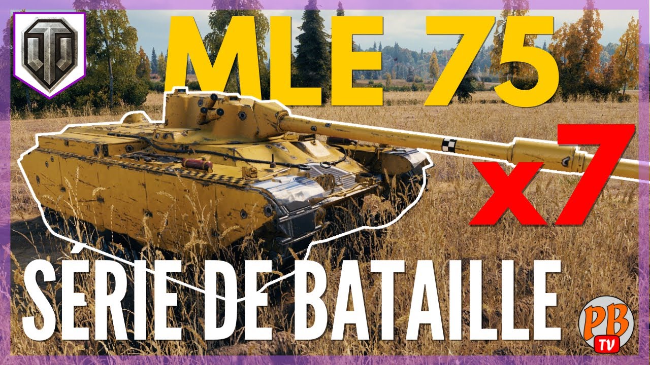 [WoT FR] CHAR MLE 75 : LA SÉRIE DE BATAILLE - WORLD OF TANKS (français ...
