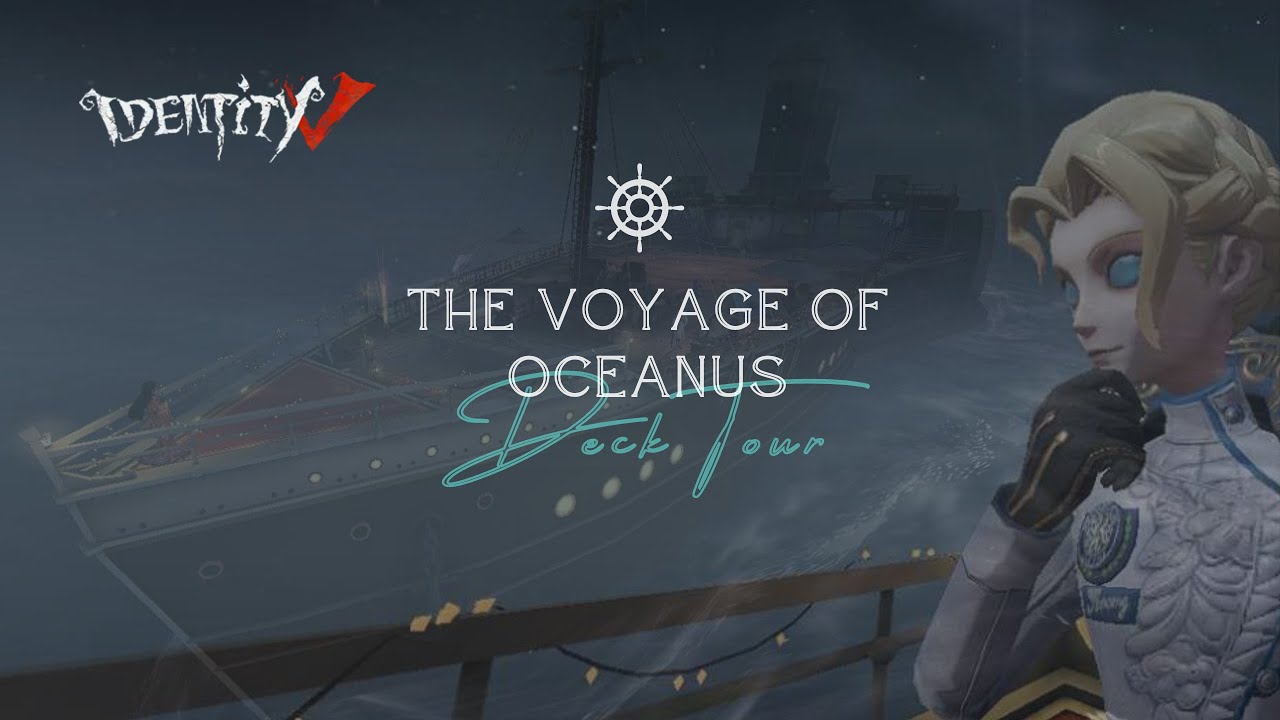 Identity V | The Voyage of Oceanus - Deck Tour - YouTube