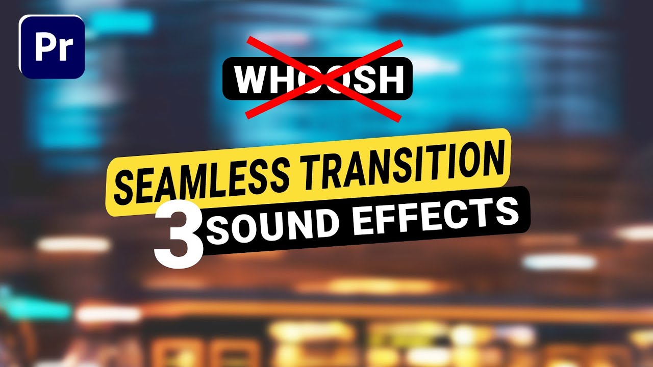 3 Easy Ways To Get Seamless Transition Sound Effects In Premiere Pro 3-easy-ways-to-get-seamless-transition-sound-effects-in-premiere-pro