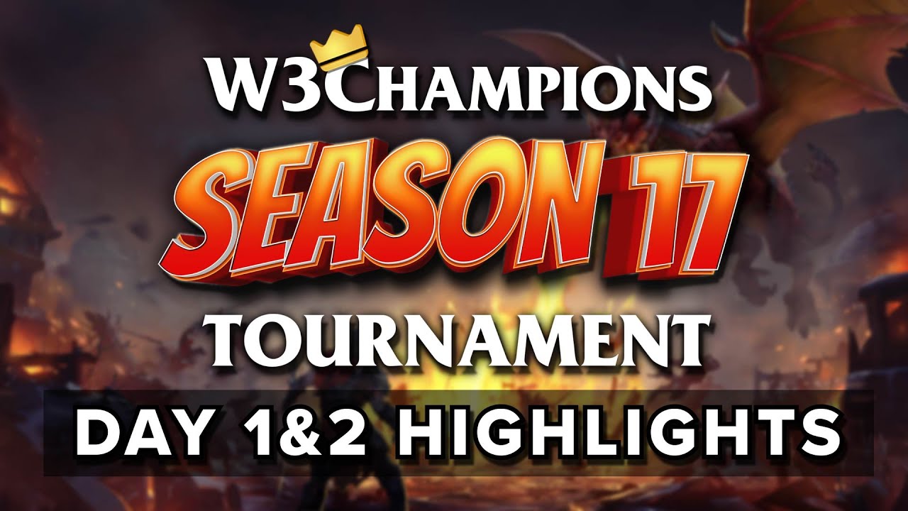 Day 1 & 2 Highlights - W3Champions Season 17 Finals - YouTube