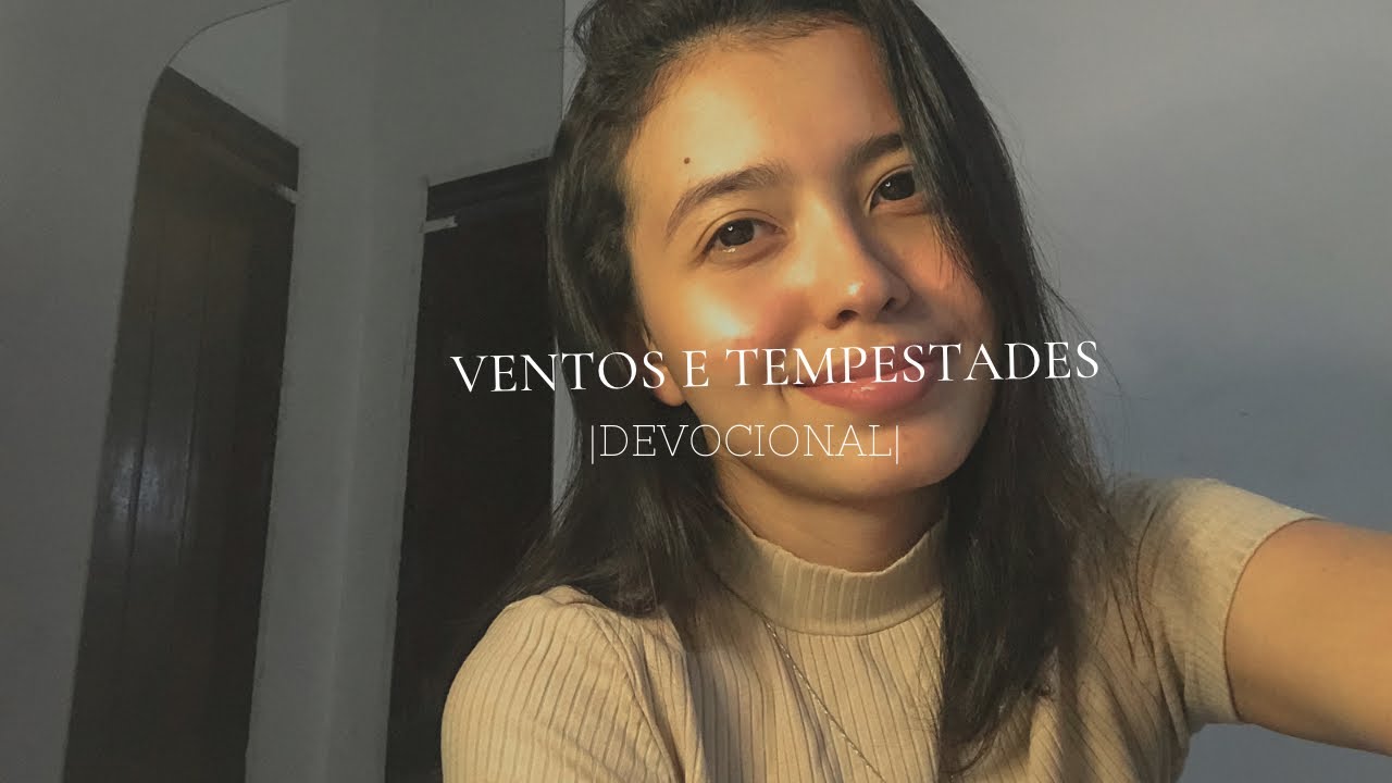 Ventos e tempestades | devocional #1 - YouTube