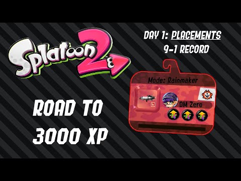 Splatoon 2 Series: ROAD TO 3000 XP/ Day 1: Placements with Kensa ...