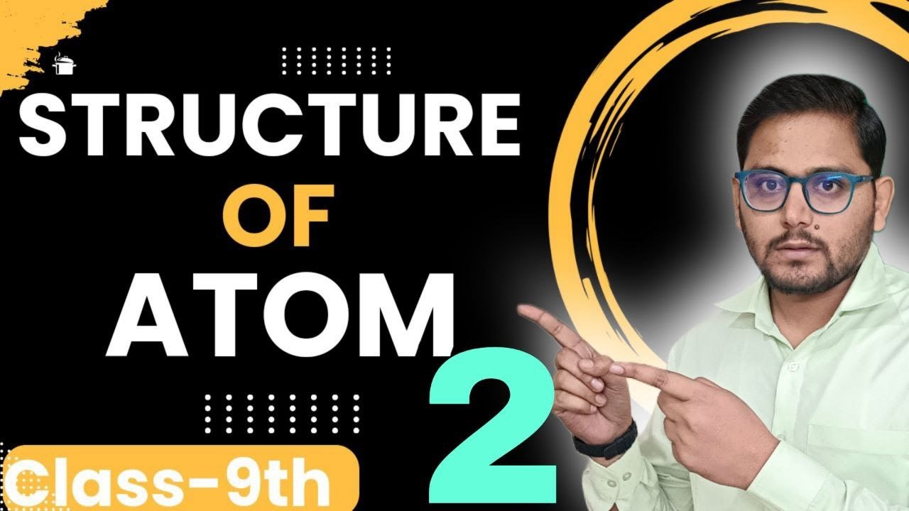 what is the structure of atom | lecture -02 | |9th class| - YouTube