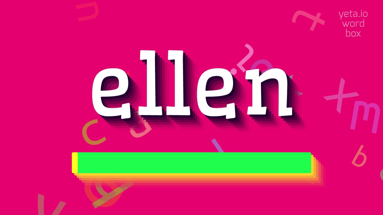How to say "ellen"! (High Quality Voices) - YouTube