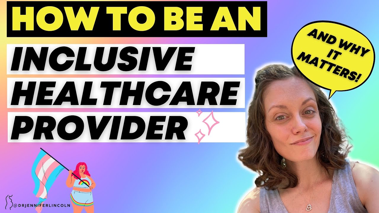 How to be an INCLUSIVE healthcare provider...and why it matters! - YouTube