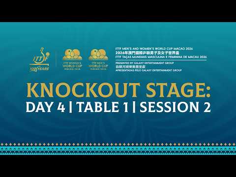 LIVE| Day 4 | T1 | ITTF Men’s & Women’s World Cup Macao 2026 Pres. by Galaxy Entertainment Group| S2