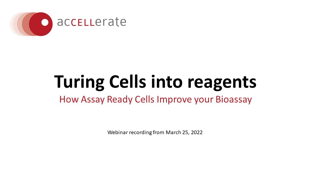 Turning Cells into Reagents - How assay ready cells can support your ...