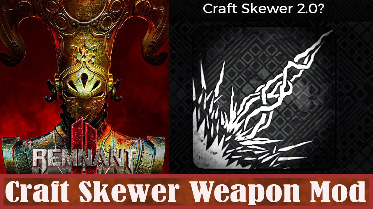 Remnant 2 Craft Skewer Weapon Mod - YouTube