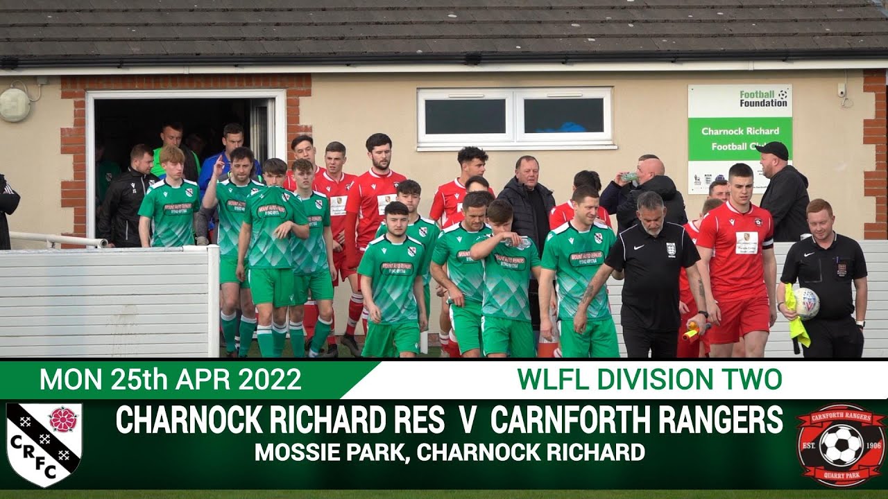 Charnock Richard Reserves Vs Carnforth Rangers (25.04.22) - YouTube
