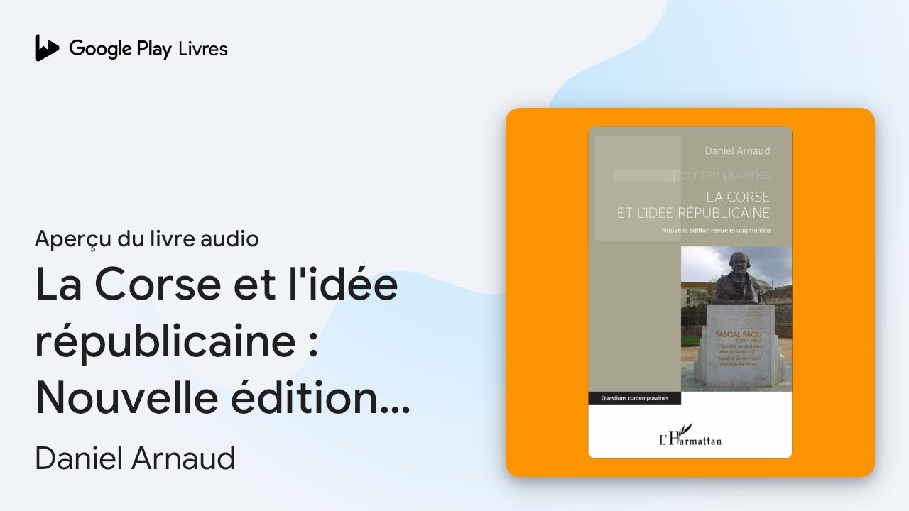 La Corse et l'idée républicaine : Nouvelle… de Daniel Arnaud · Extrait du livre audio - YouTube