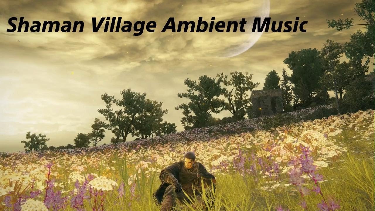 Shaman Village Ambient Music- To Relax, Study or Meditate | ELDEN RING ...