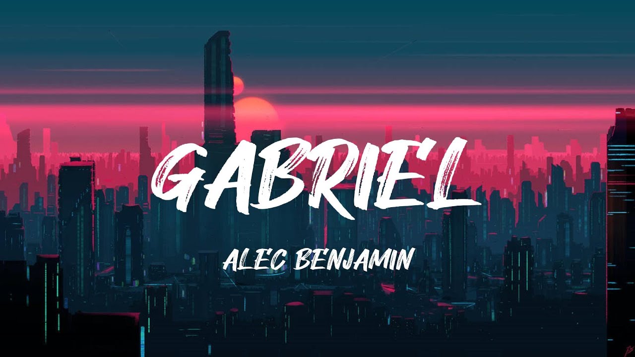 Alec Benjamin - Gabriel (Lyrics) - YouTube