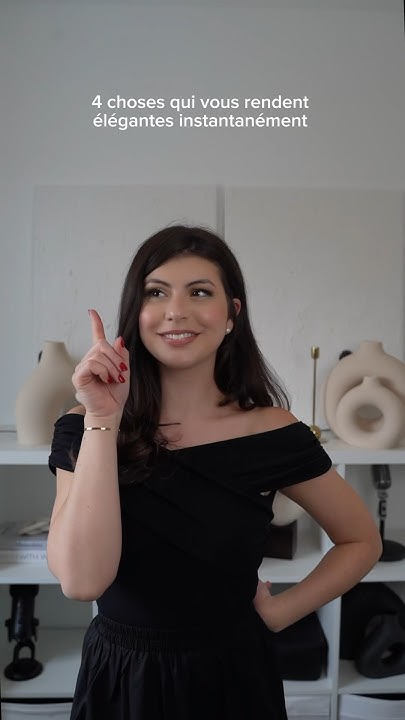 4 Choses Qui Vous Rendent élégantes Instantanément Shorts Youtube