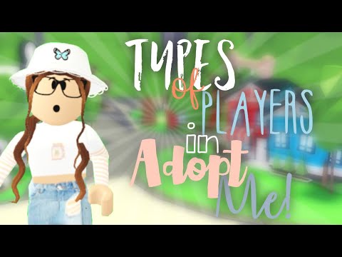 ~6 TYPES OF PLAYERS IN ADOPT ME!~ |Adopt Me!| - YouTube