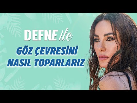 Yüz Ovali ve Göz Çevresini Nasıl Toparlarız? - Defne Samyeli ile Güzellik ve Bakım Sohbetleri