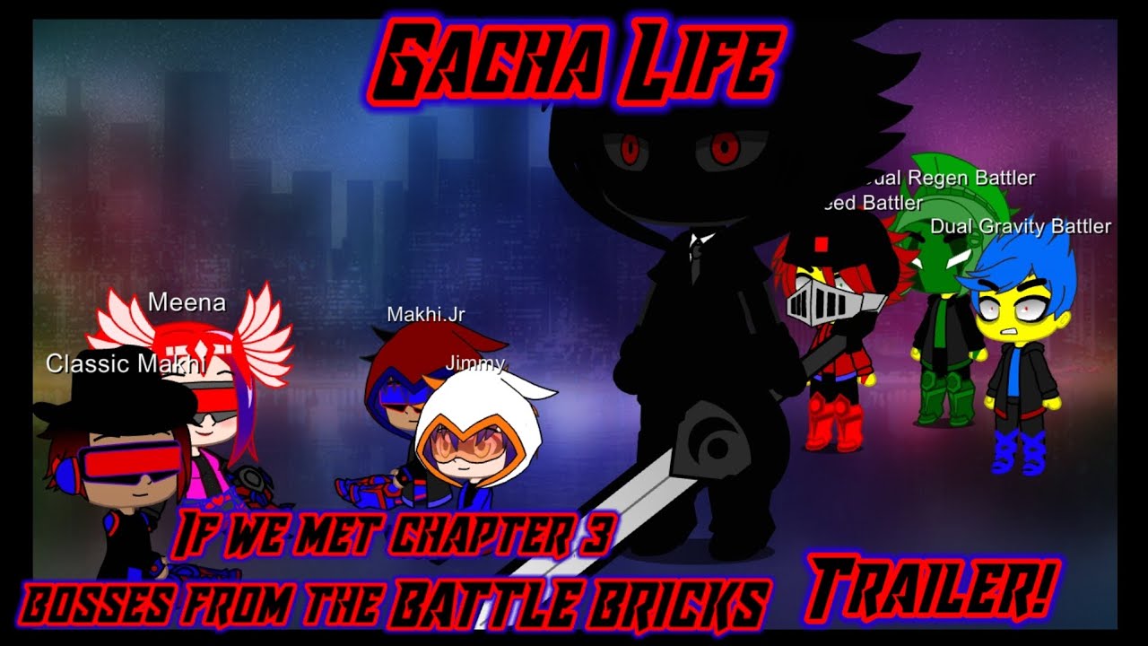 Gacha Life: If we met chapter 3 bosses from THE BATTLE BRICKS Trailer ...