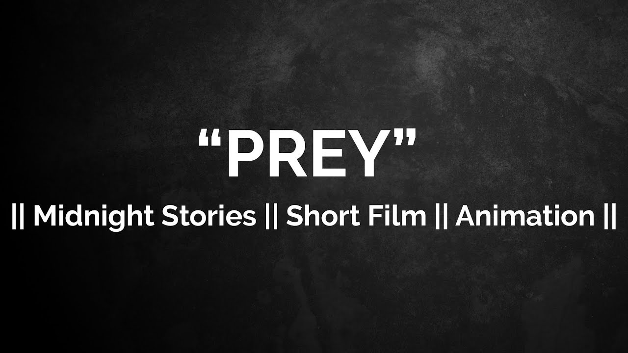 PREY || Midnight Stories || Short Film || Animation || - YouTube