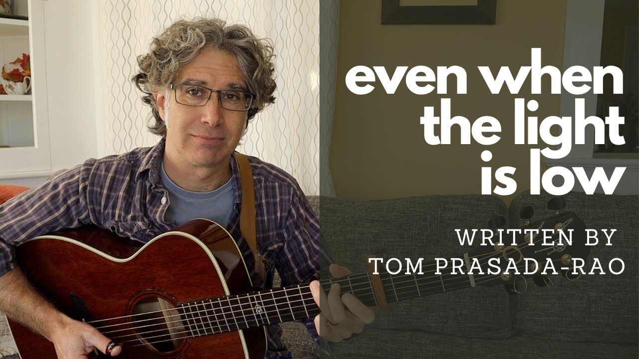 Even When The Light Is Low - Tom Prasada-Rao (Cover) - YouTube