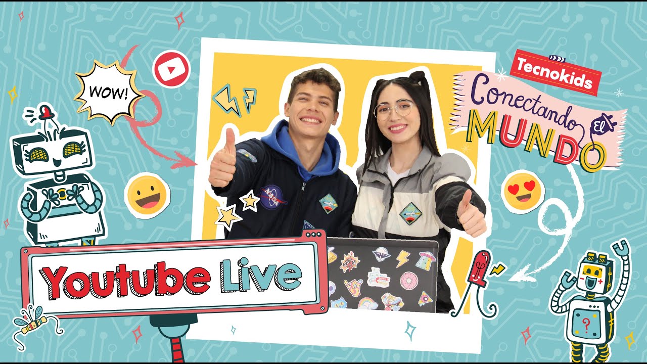 Conectando al Mundo desde nuestro YoutubeLive - Tecnokids 🤖 - YouTube