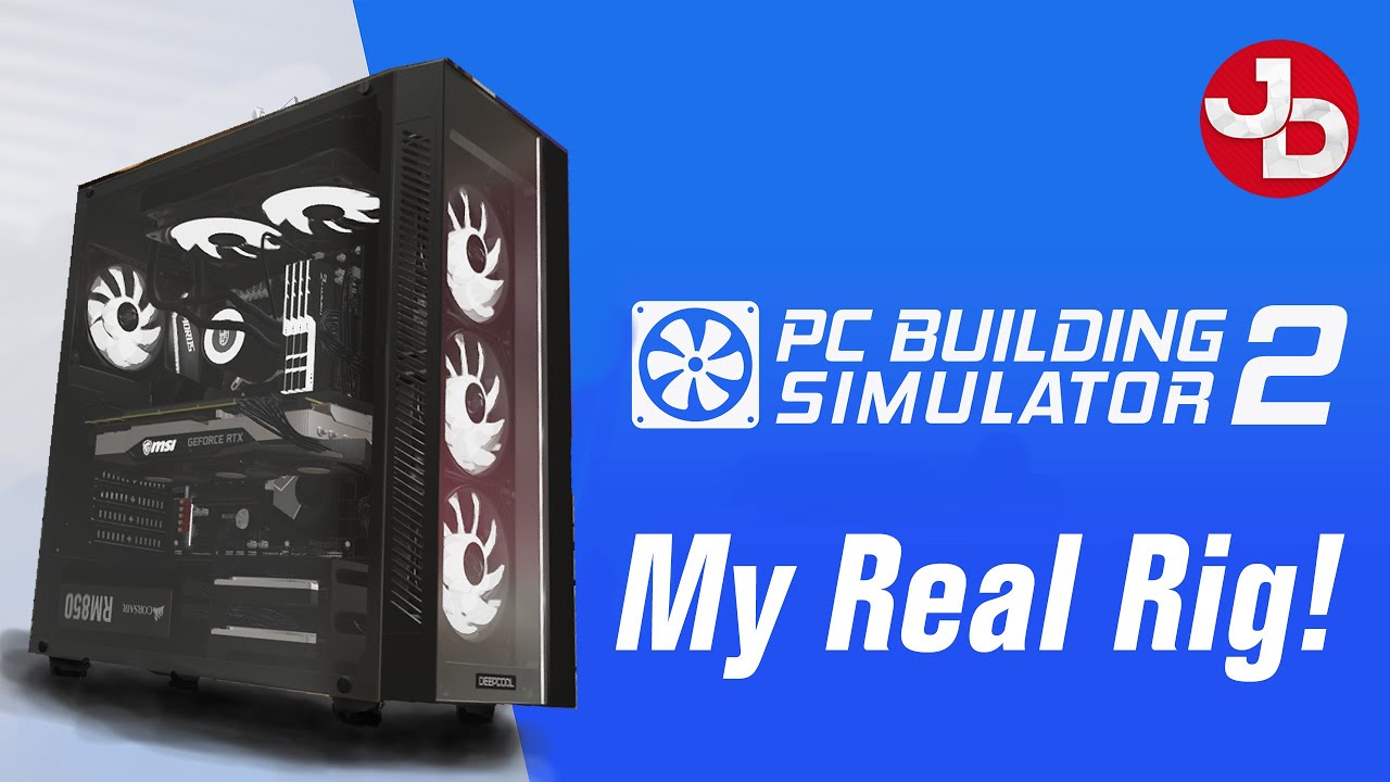 Building my real life rig on PC Building Simulator 2 - YouTube