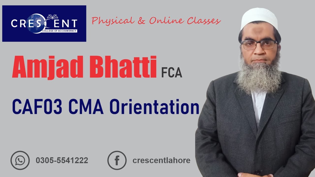 CAF03-CMA Orientation by Sir Amjad Bhatti (FCA) - YouTube