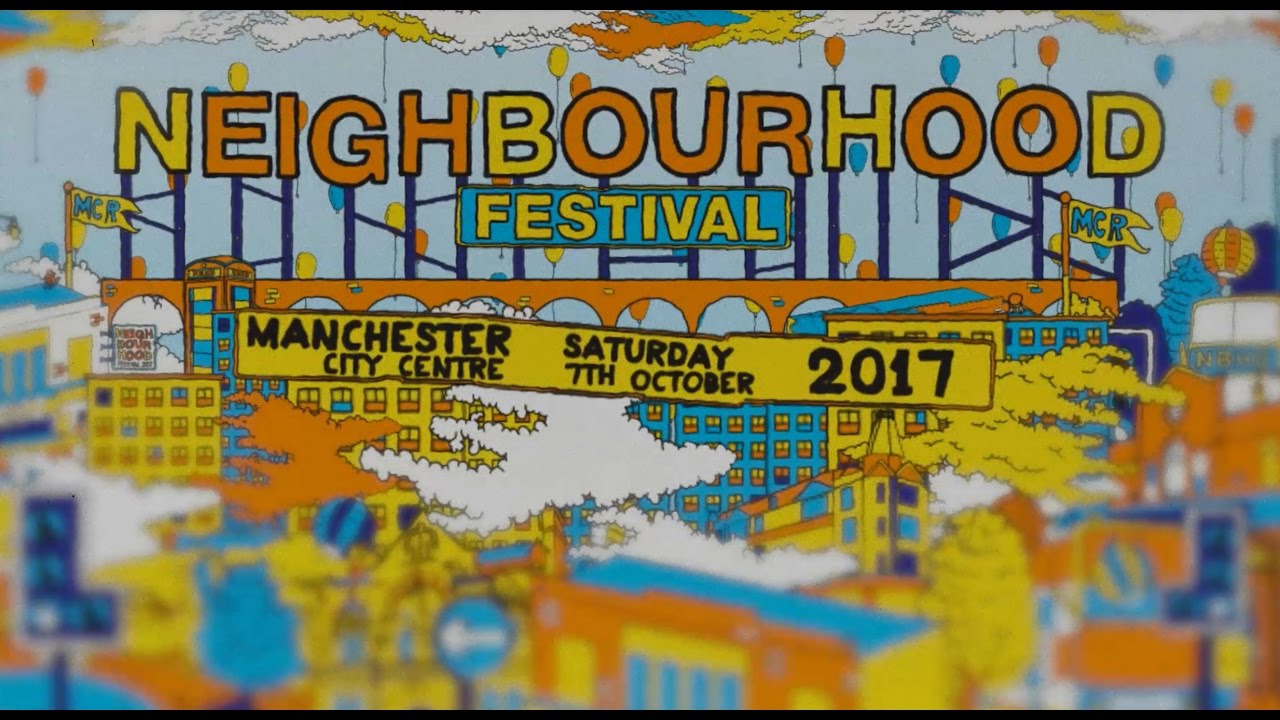 NEIGHBOURHOOD FESTIVAL - MANCHESTER - OCTOBER 2017 - YouTube