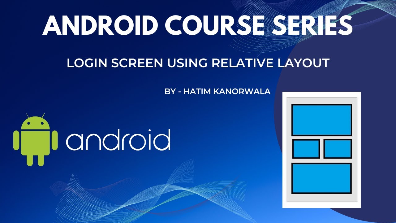 Login Screen using Relative Layout with Validations | Hatim Kanorwala | Global IT Services - YouTube