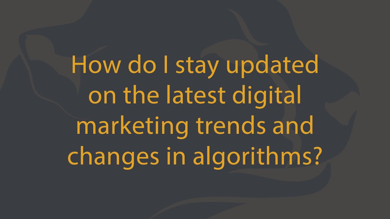 How do I stay updated on the latest digital marketing trends and ...