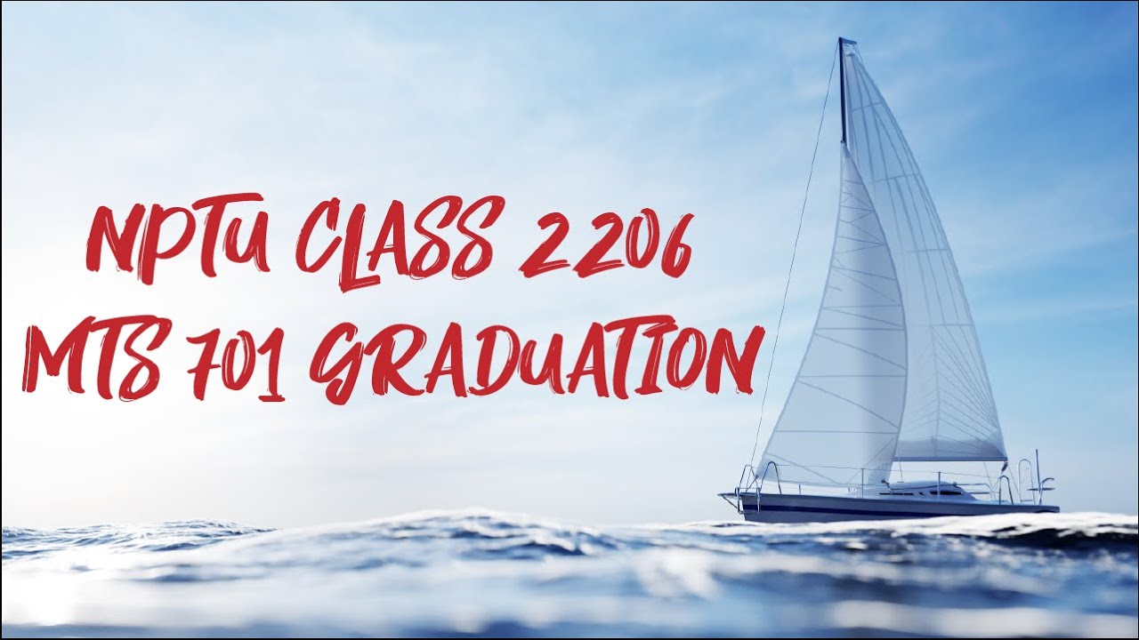 NPTU Class 2206 MTS 701 Graduation - YouTube