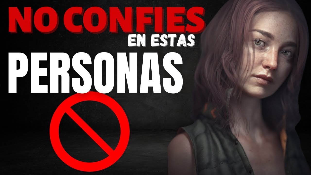 8 señales para NO CONFIAR EN una PERSONA - YouTube