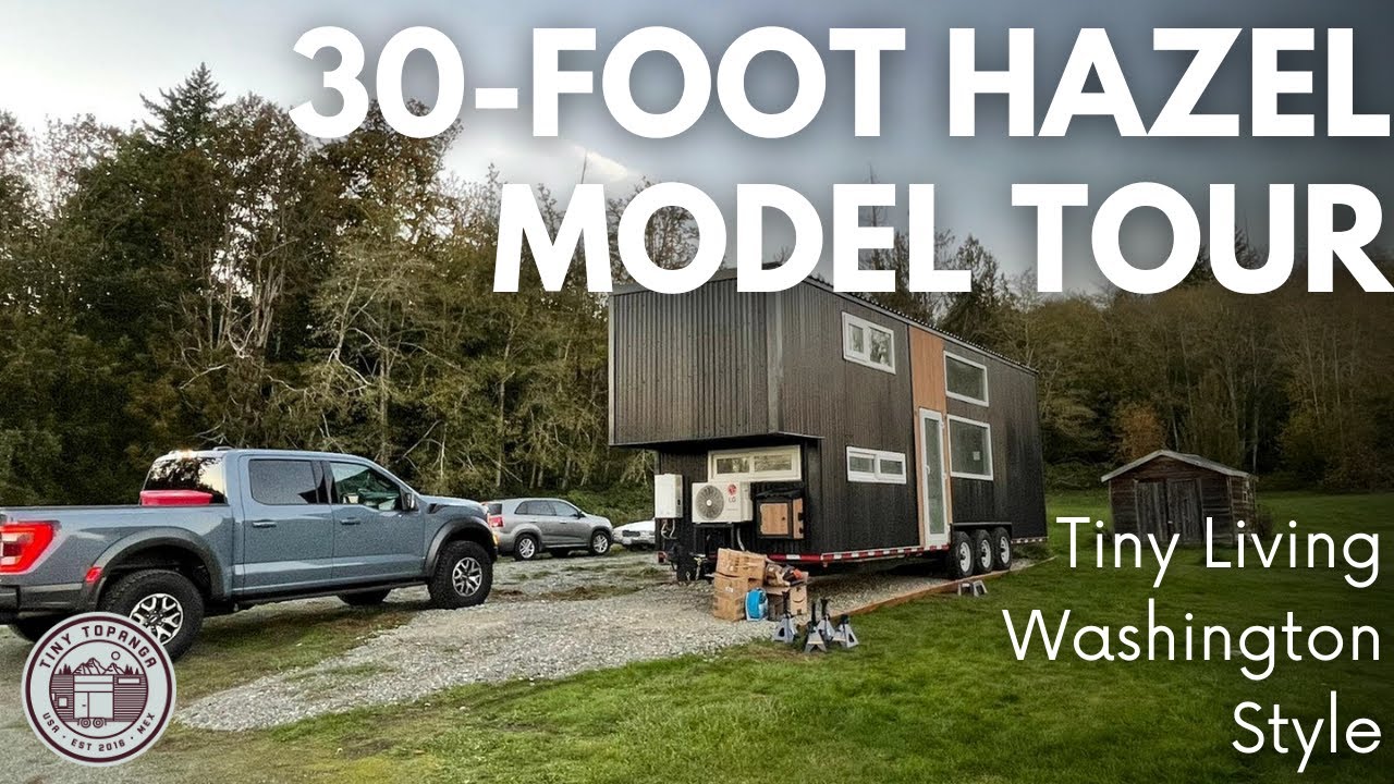 Tiny House Tour - 30 Foot Hazel Model in Washington State | Tiny ...