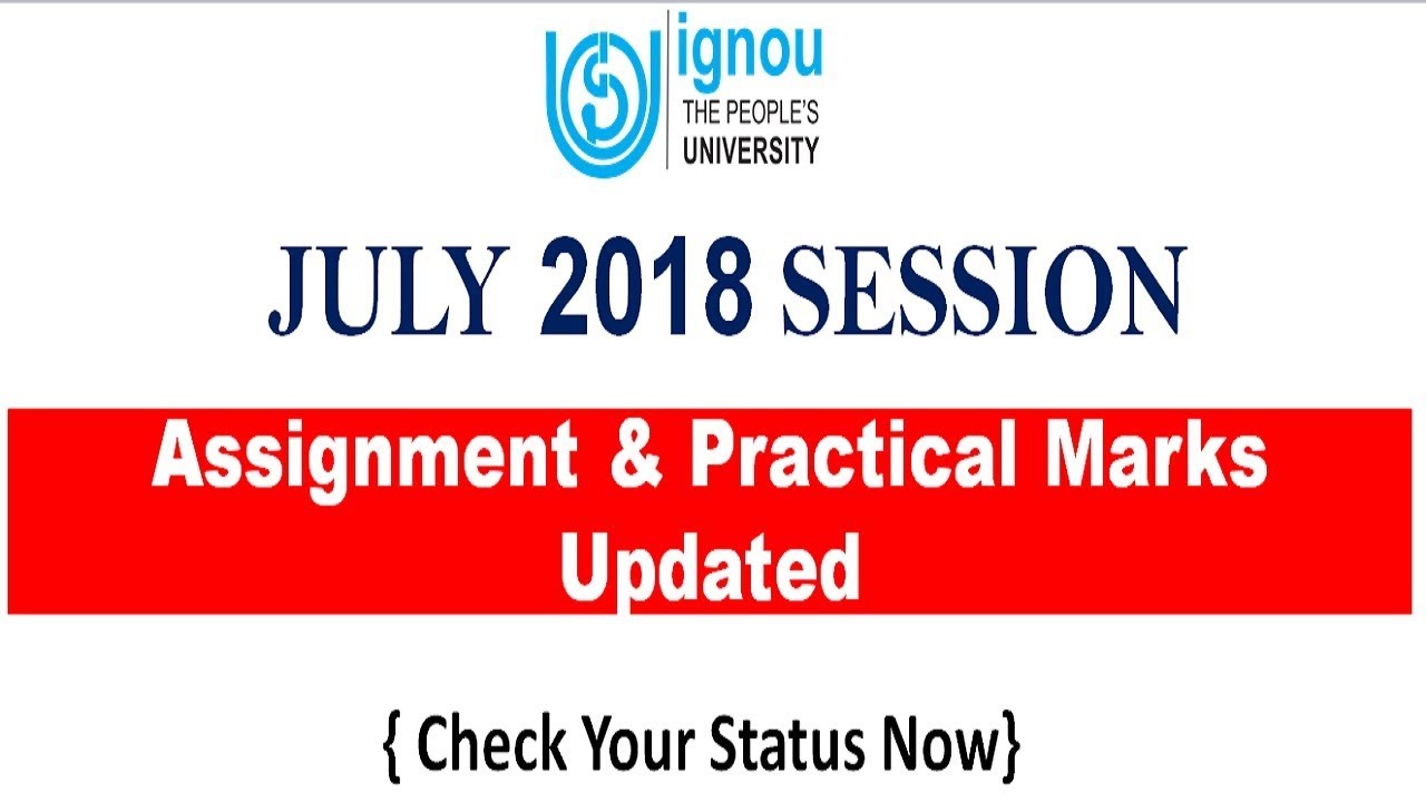 IGNOU ASSIGNMENT & PRACTICAL MARKS UPDATED FOR JULY 2018 SESSION [CHECK ...