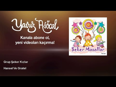 Grup Şeker Kızlar - Hansel Ve Gratel