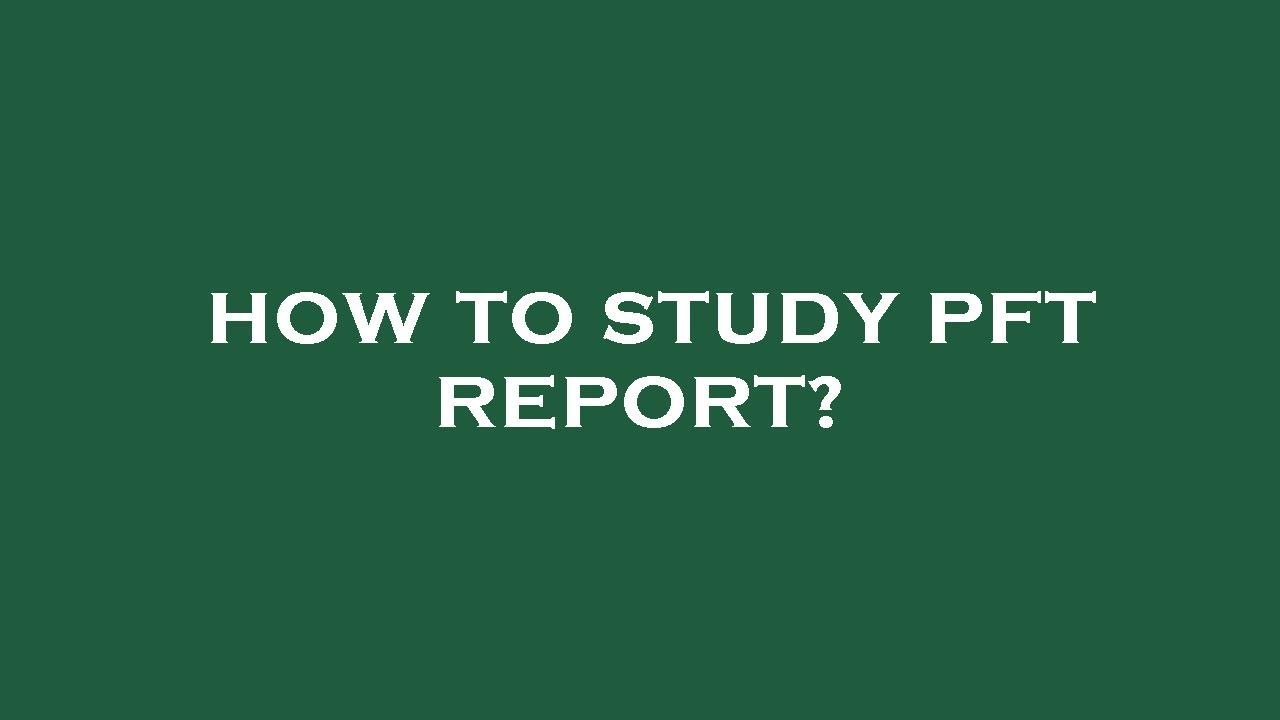 How to study pft report? - YouTube