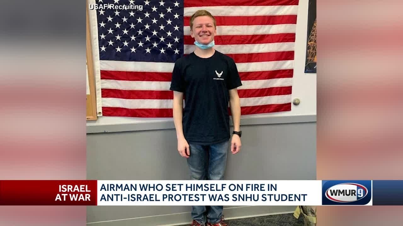 Airman who set himself on fire in anti-Israel protest was SNHU student ...