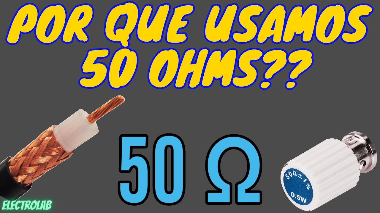 Por que usamos 50 ohms em eletrônica? - YouTube