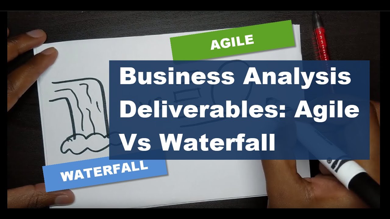 Business Analysis Deliverables in Waterfall vs Agile - YouTube