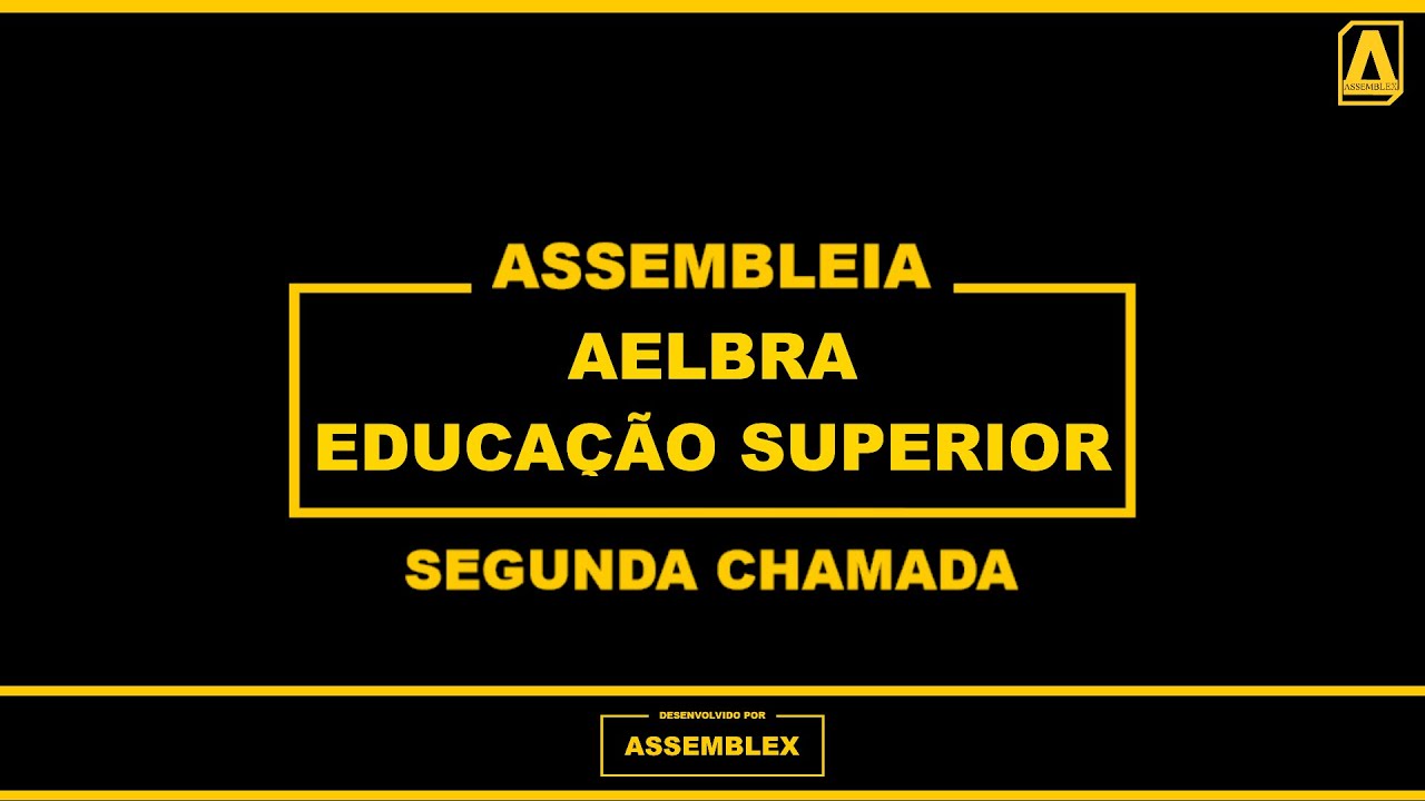 ASSEMBLEX LTDA. || AGC AELBRA EDUCAÇÃO SUPERIOR - 2ª CHAMADA 20/12/2024 ...