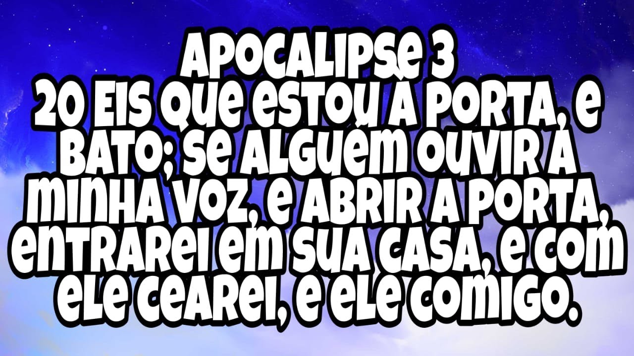 Eis que estou à porta, e bato; se alguém ouvir a minha voz, e abrir a ...