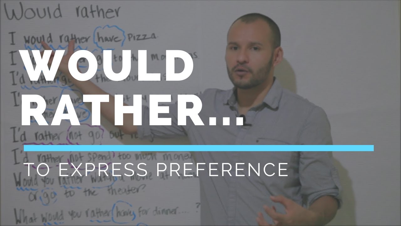 Using "Would Rather" To Express Preference in English - YouTube