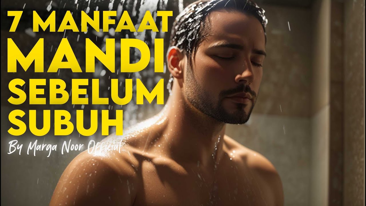 ‼️inilah 7 Manfaat Mandi Sebelum Subuh Yang Wajib Di Ketahui Nomor 5
