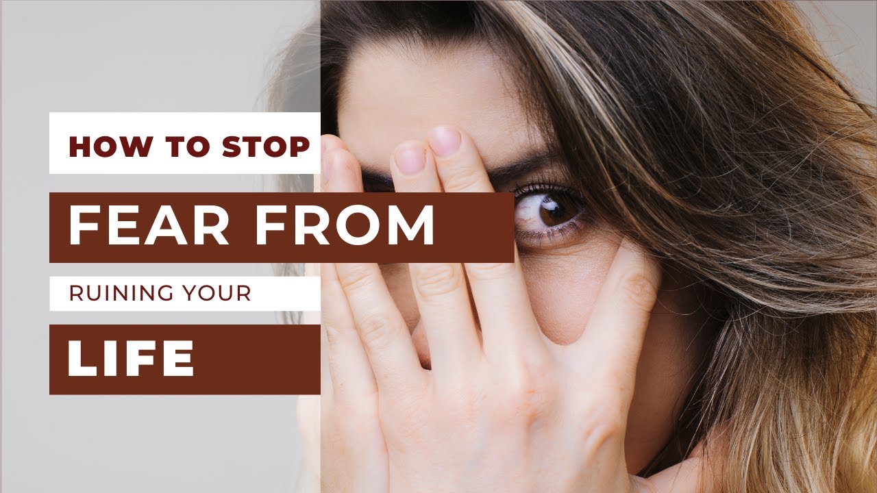 How to Avoid Letting Fear Dictate Your Life Choices - YouTube