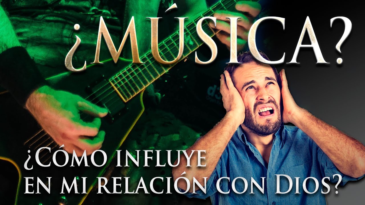 ¿MUSICA? ¿Cómo influye en mi relación con Dios? - YouTube