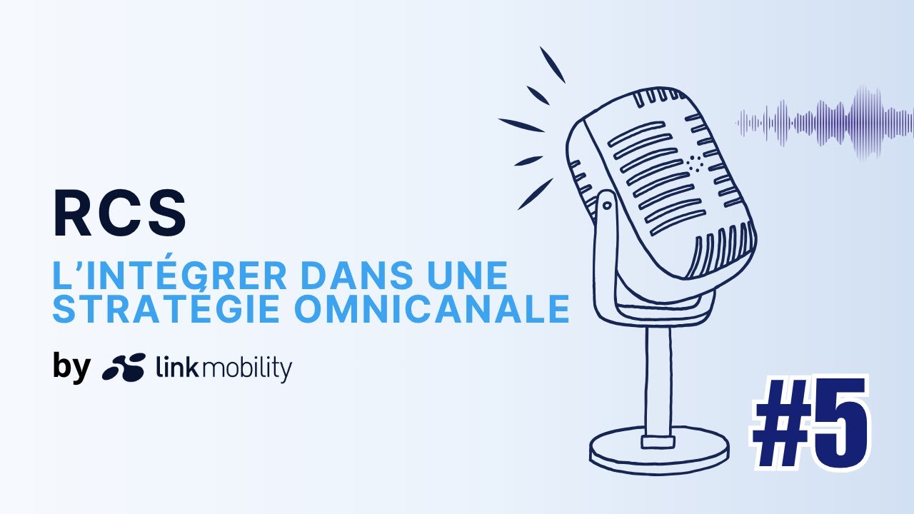 RCS - Episode 5 : L'intégrer dans une stratégie omnicanale - YouTube