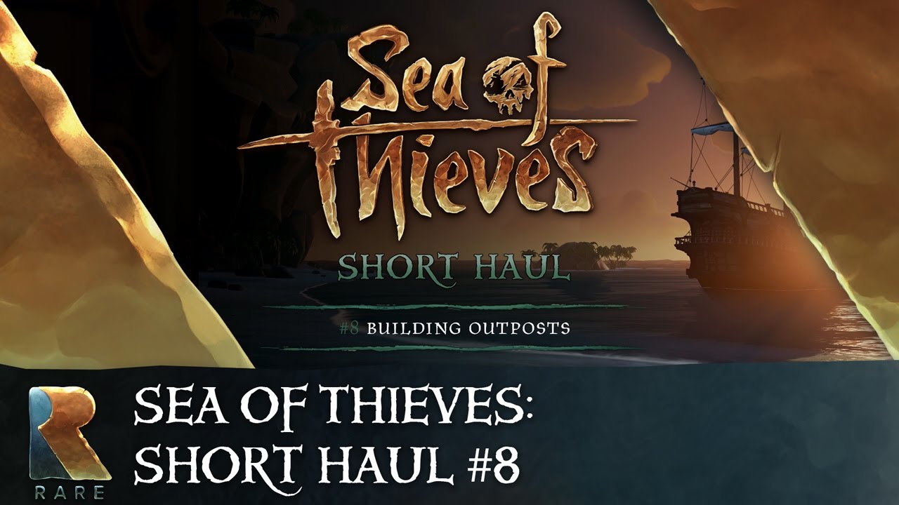 Sea of Thieves Short Haul #8: Building Outposts - YouTube