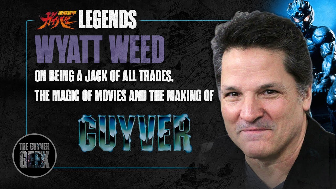 Guyver Legends | Wyatt Weed | On Being a Jack of All Trades, The Guyver ...