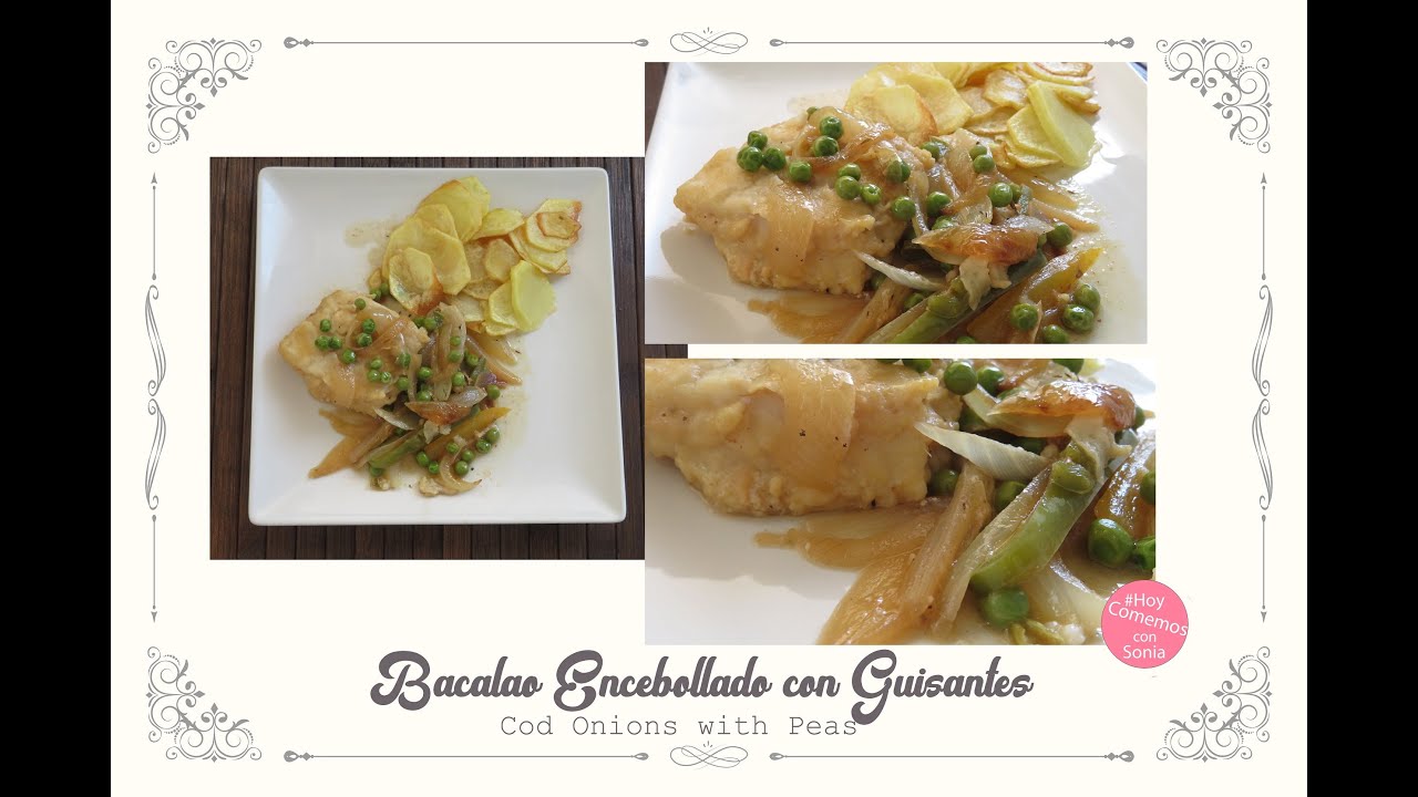 BACALAO ENCEBOLLAO CON GUISANTES COD WITH ONION AND PEAS - YouTube