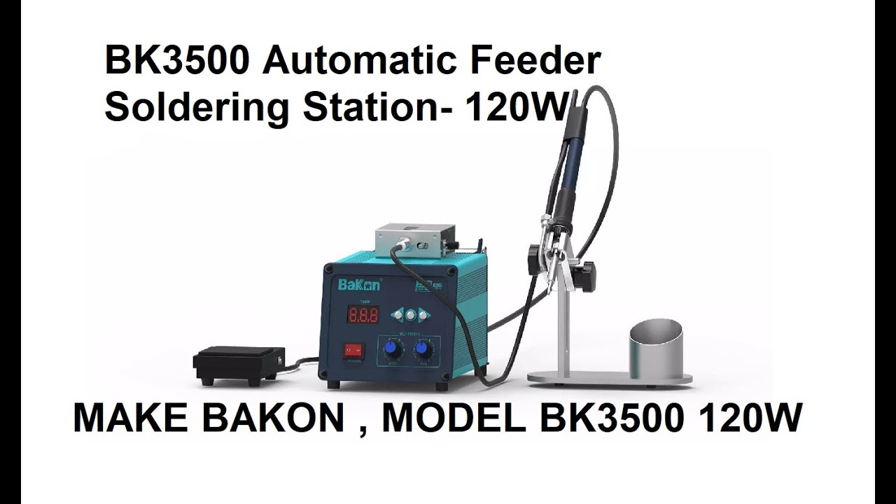 BK3500 Automatic Feeder Soldering Station- 120W BAKON MAKE - YouTube