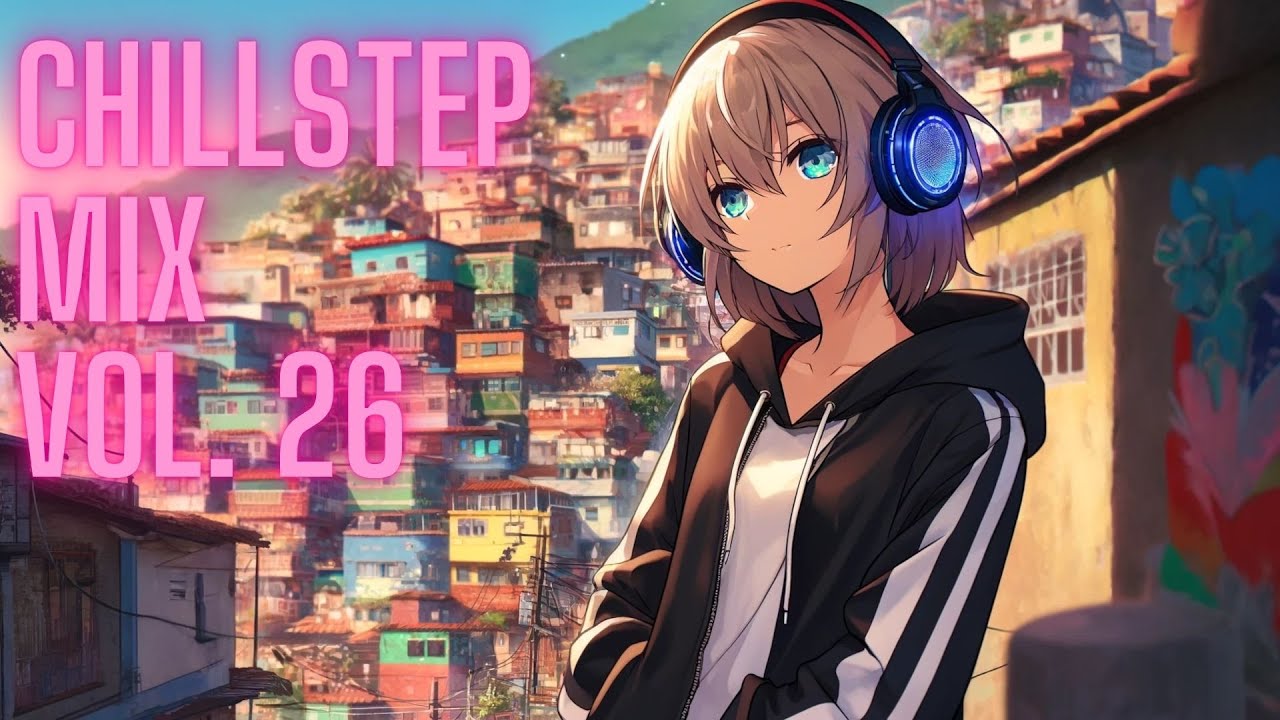 Chillstep Mix Vol. 26 | Chill Music Station - YouTube