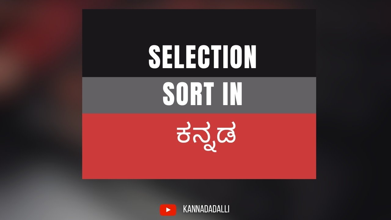 Selection Sorting In Kannada Sorting Algorithms In Kannada 1 Kannada Sorting